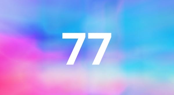 Angel Number 77: Meaning In Spiritual Growth, Numerology And Twin Flames